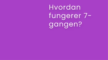 Hvordan fungerer 7-gangen? | House of Math