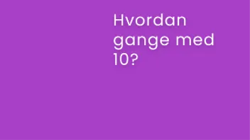 Hvordan gange med 10 | House of Math